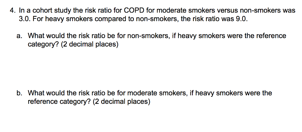 Solved 4. In a cohort study the risk ratio for COPD for | Chegg.com