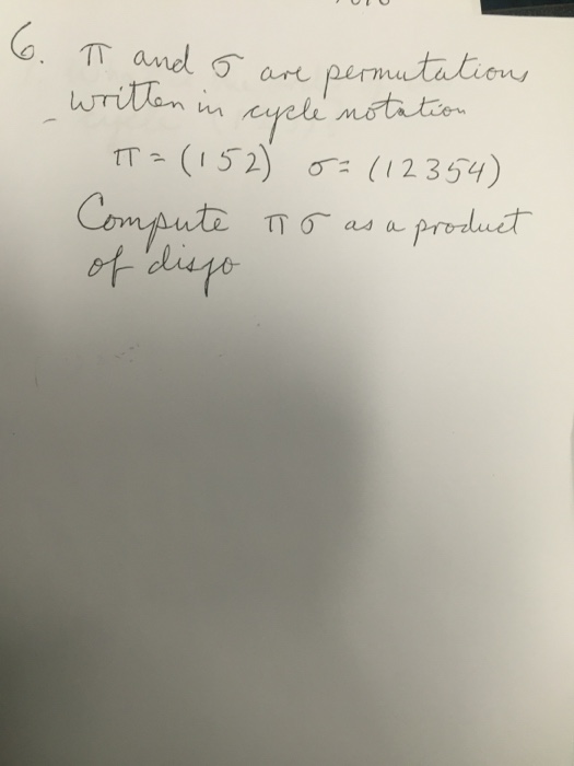 Solved pi and sigma are permutations written in cycle | Chegg.com