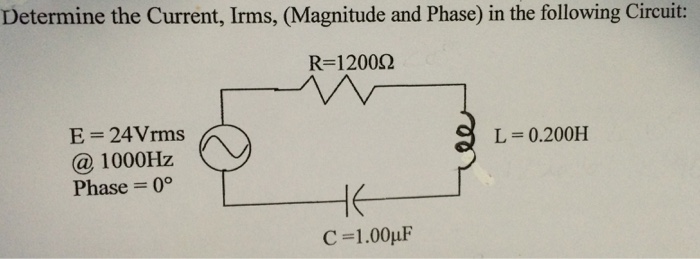 Solved Determine the Current, Irms, (Magnitude and Phase) in | Chegg.com