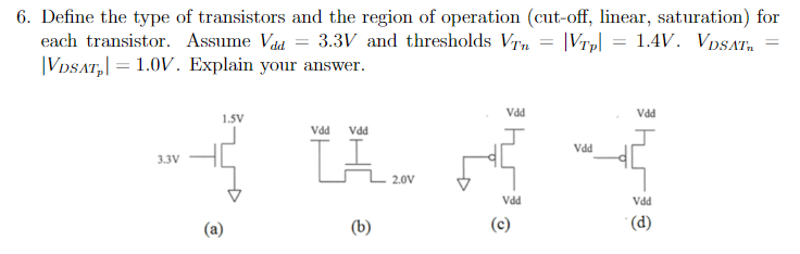 Solved 6. Define the type of transistors and the region of | Chegg.com