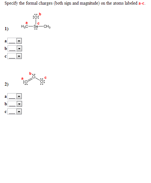 Solved Specify the formal charges (both sign and magnitude) | Chegg.com
