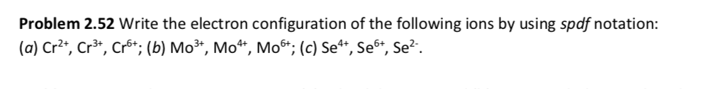Solved Problem 2.52 Write the electron configuration of the | Chegg.com