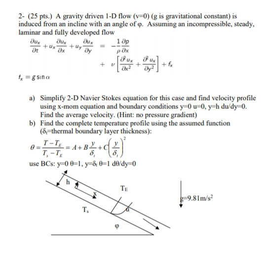 Solved 2- (25 pts.) A gravity driven 1-D flow (v-0) (g is | Chegg.com
