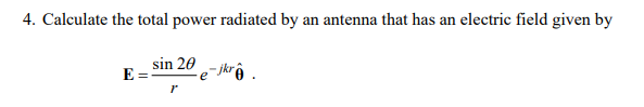 Solved 4. Calculate the total power radiated by an antenna | Chegg.com