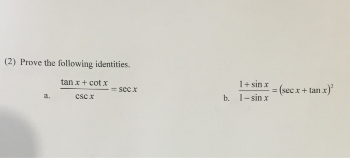 Solved Prove the following identities. tan x + cot x/csc x | Chegg.com