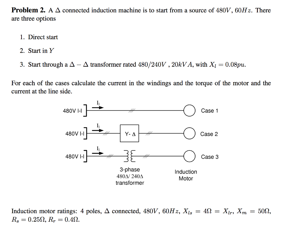 Solved A Delta connected induction machine is to start from | Chegg.com