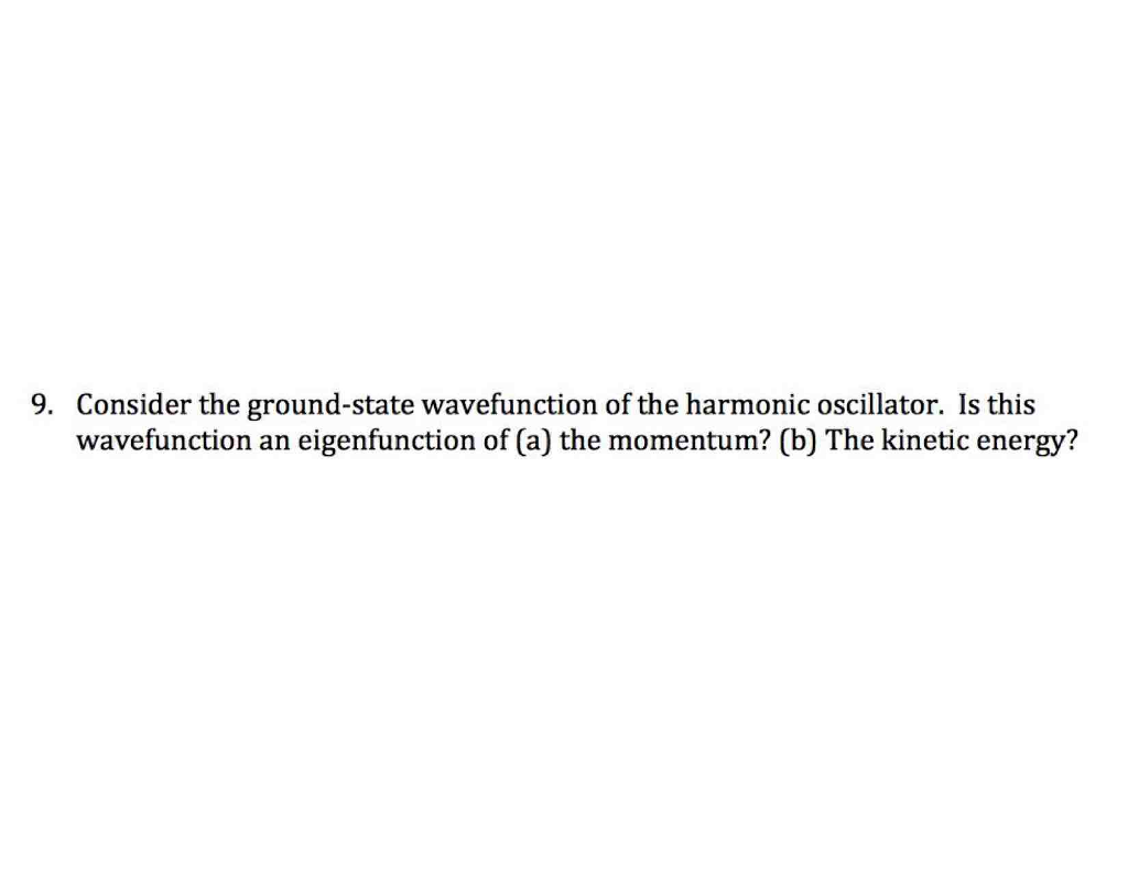 Solved Consider The Ground State Wavefunction Of The