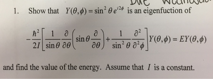 Solved Show that Y(theta, phi) = sin^2 theta e^i2 phi is an | Chegg.com