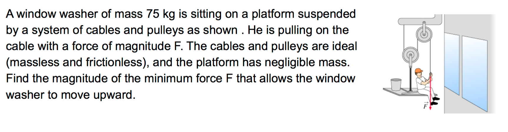 Solved A window washer of mass 75 kg is sitting on a | Chegg.com