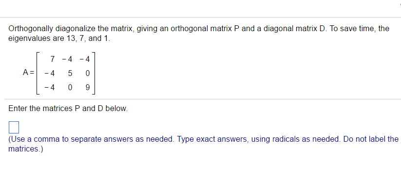 Solved Orthogonally Diagonalize The Matrix Giving An