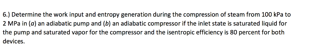 Solved 6.) Determine the work input and entropy generation | Chegg.com