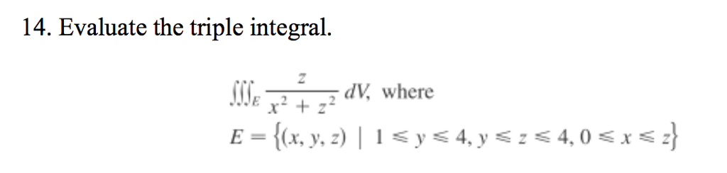 Solved Evaluate the triple integral. Triple integral_E | Chegg.com