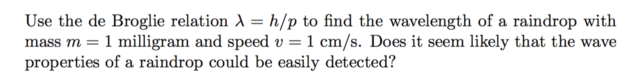 Solved Use The De Broglie Relation Lambda Hp To Find The 5498