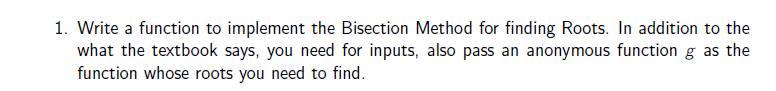Solved 1. Write a function to implement the Bisection Method | Chegg.com