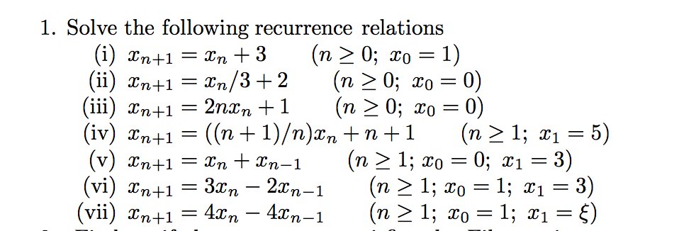 Solved Solve the following recurrence relations (ii) xn +1 | Chegg.com