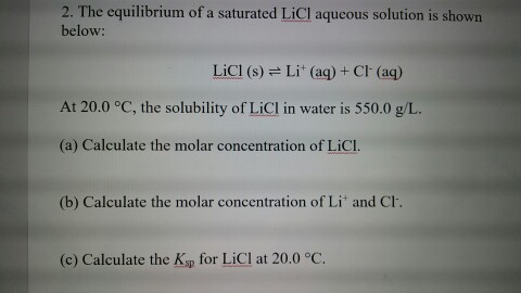 Solved 2. The equilibrium of a saturated LiCl aqueous | Chegg.com