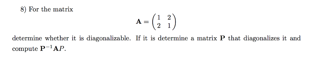 Solved 8) For the matrix determine whether it is | Chegg.com