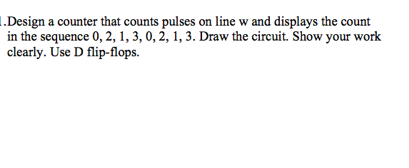 Solved Design A Counter That Counts Pulses On Line W And 
