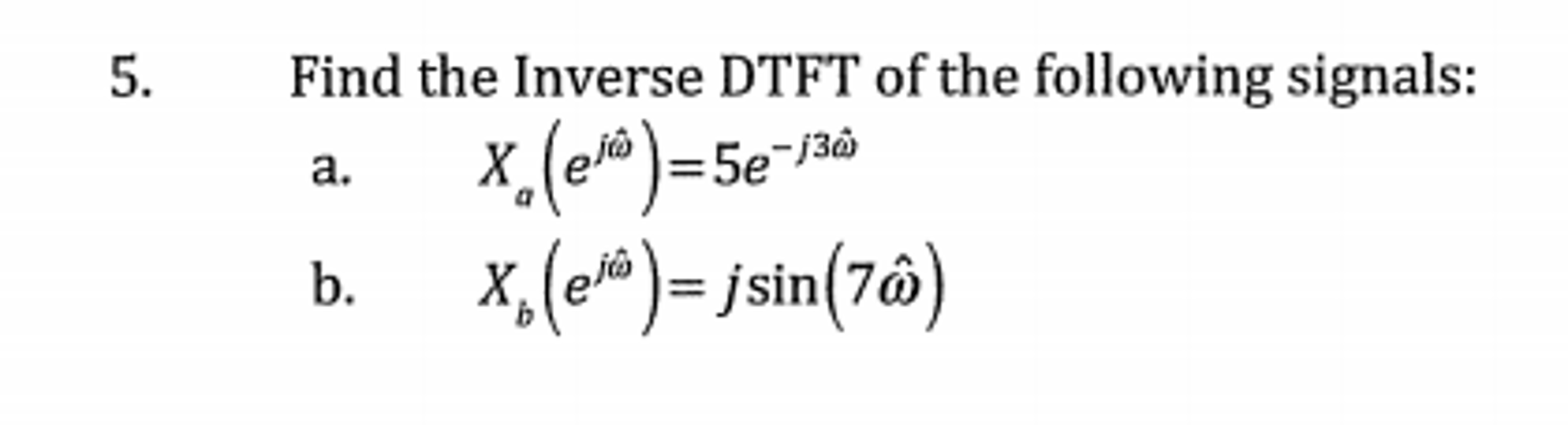 Solved Find the Inverse DTFT of the following signals: | Chegg.com