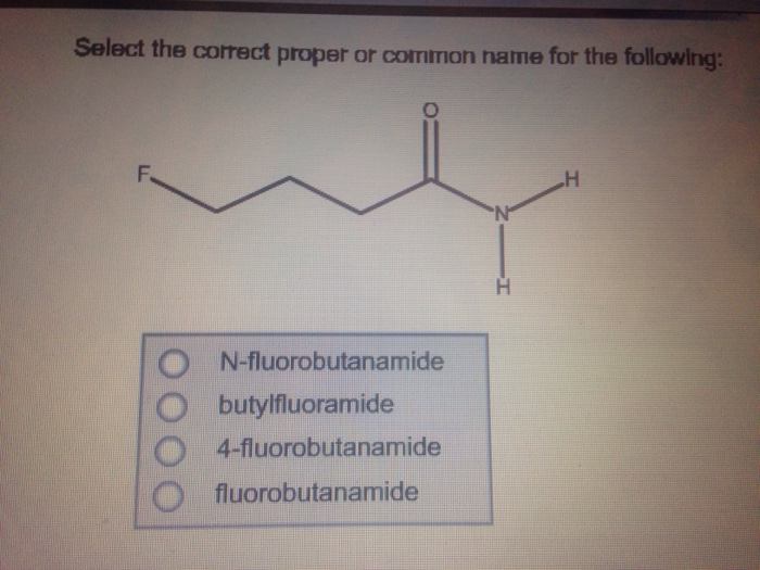 Solved Select the correct proper or common name for the | Chegg.com