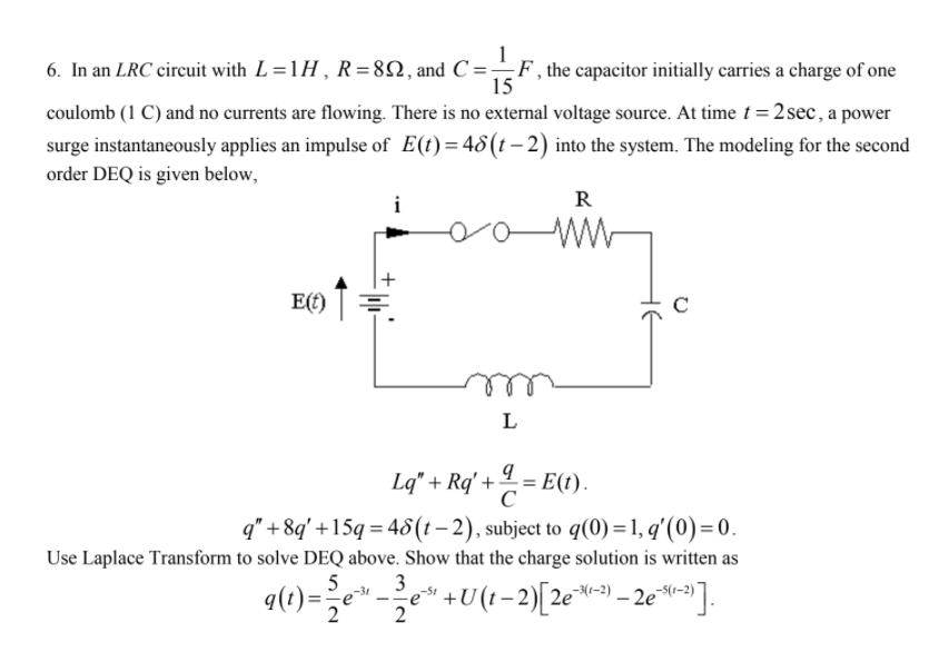 Solved 6. In an LRC circuit with L-1H , R = 8Ω , and C--F , | Chegg.com
