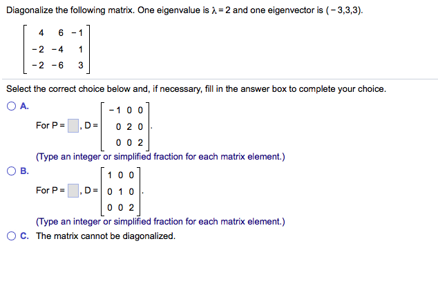 Solved Diagonalize the following matrix. One eigenvalue is 2 | Chegg.com