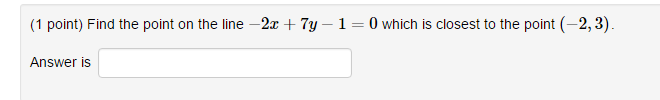 Solved Find the point on the line - 2x + 7y - 1 = 0 which is | Chegg.com