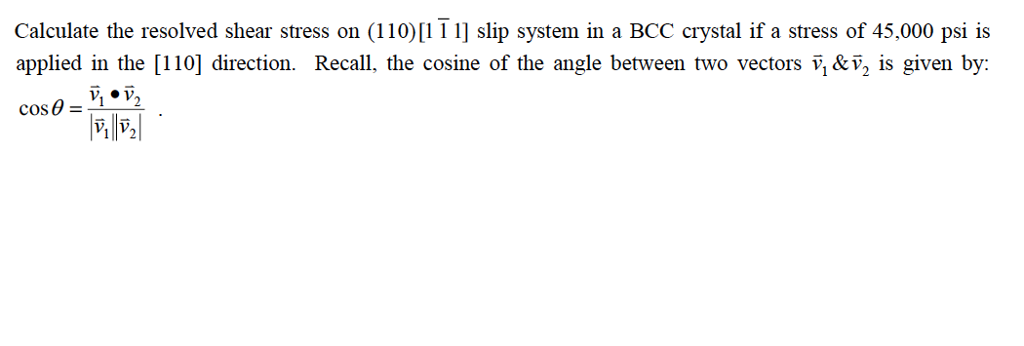 Calculate the resolved shear stress on (110) [1 1 1] | Chegg.com
