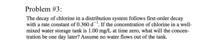 Solved Problem #3: The decay of chlorine in a distribution | Chegg.com