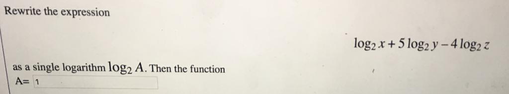 Solved Rewrite the expression log_2 x + 5 1og_2 y - 4 log_2 | Chegg.com