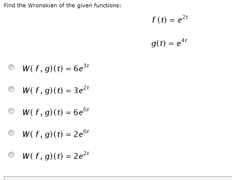 Solved Find the Wronskian of the given functions: f(t) = | Chegg.com