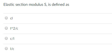 Solved Elastic section modulus S, is defined as cl l^2/c | Chegg.com