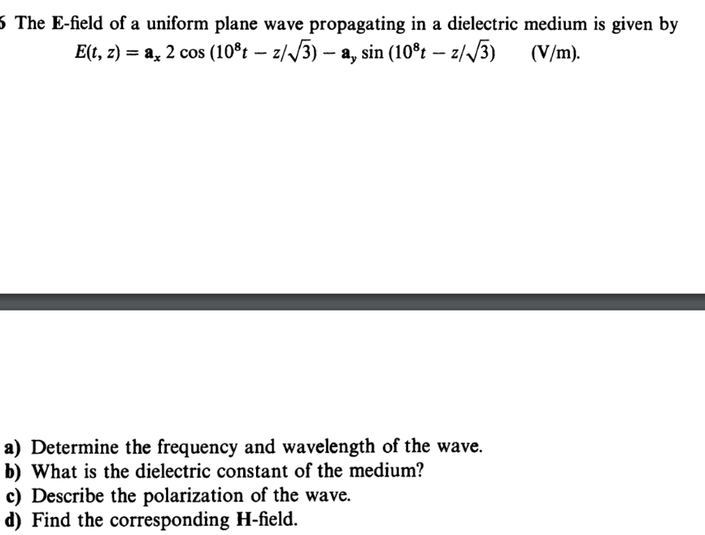 Solved 5 The E-field of a uniform plane wave propagating in | Chegg.com