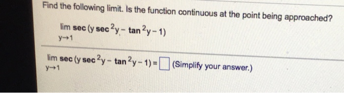 Solved Find the following limit. Is the function continuous | Chegg.com