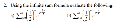 Solved Using the infinite sum formula evaluate the | Chegg.com