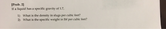 Solved If a liquid has a specific gravity of 1.7, What is | Chegg.com