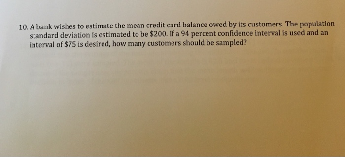 solved-a-bank-wishes-to-estimate-the-mean-credit-card-chegg