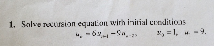 Solved 1. Solve recursion equation with initial conditions | Chegg.com