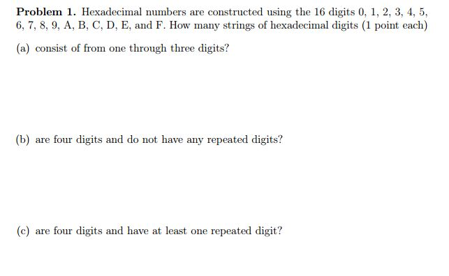 Solved Problem 1. Hexadecimal numbers are constructed using | Chegg.com