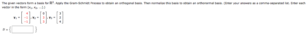 Solved The given vectors form a basis for R3. Apply the | Chegg.com