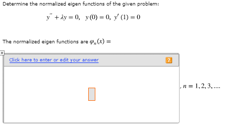 Solved Determine the normalized eigen functions of the given | Chegg.com