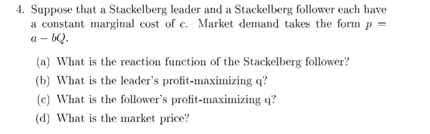 Solved Suppose that a Stackelberg leader and a Stackelberg | Chegg.com
