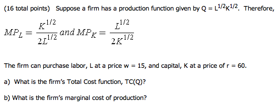 Solved Suppose a firm has a production function given by Q = | Chegg.com