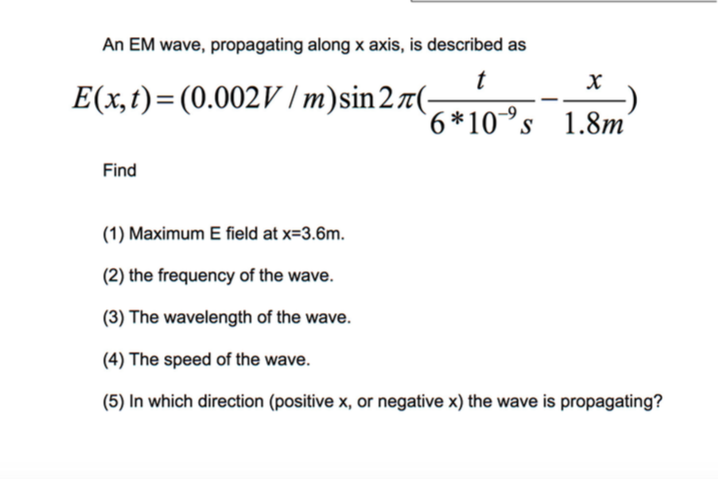 Solved An Em Wave Propagating Along X Axis Is Described As