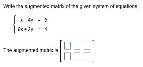 Solved Write the augmented matrix of the given system of | Chegg.com