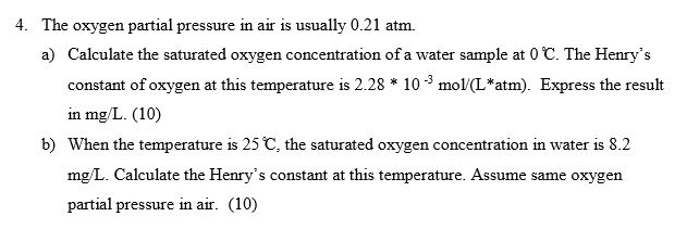 Solved 4. The oxygen partial pressure in air is usually 0.21 | Chegg.com