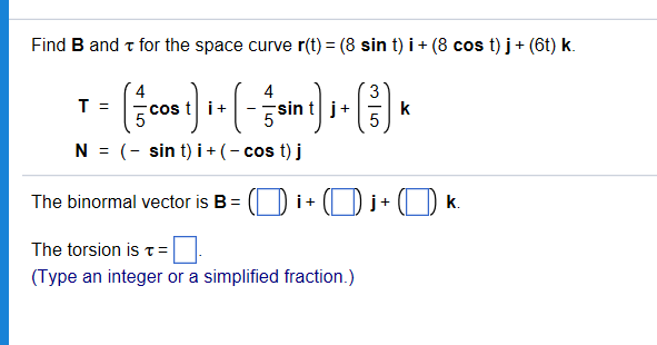 Solved Find B and ? for the space curve r(t): (8 sin t) 1 + | Chegg.com