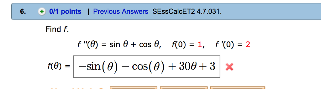 Solved Find f. f''(theta) = sin theta + cos theta, f(0) = | Chegg.com