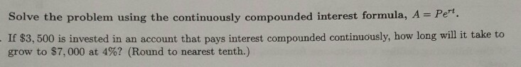 Solved solve the problem using the continuously compounded | Chegg.com