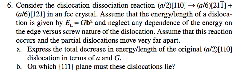 Solved 6. Consider the dislocation dissociation reaction | Chegg.com